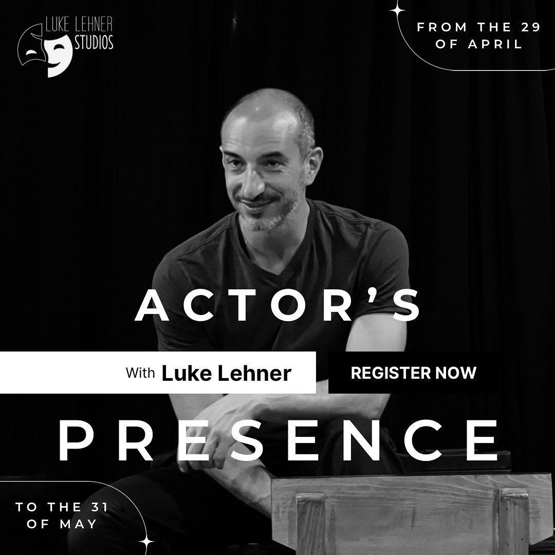 'Actor's Presence' With Luke Lehner
