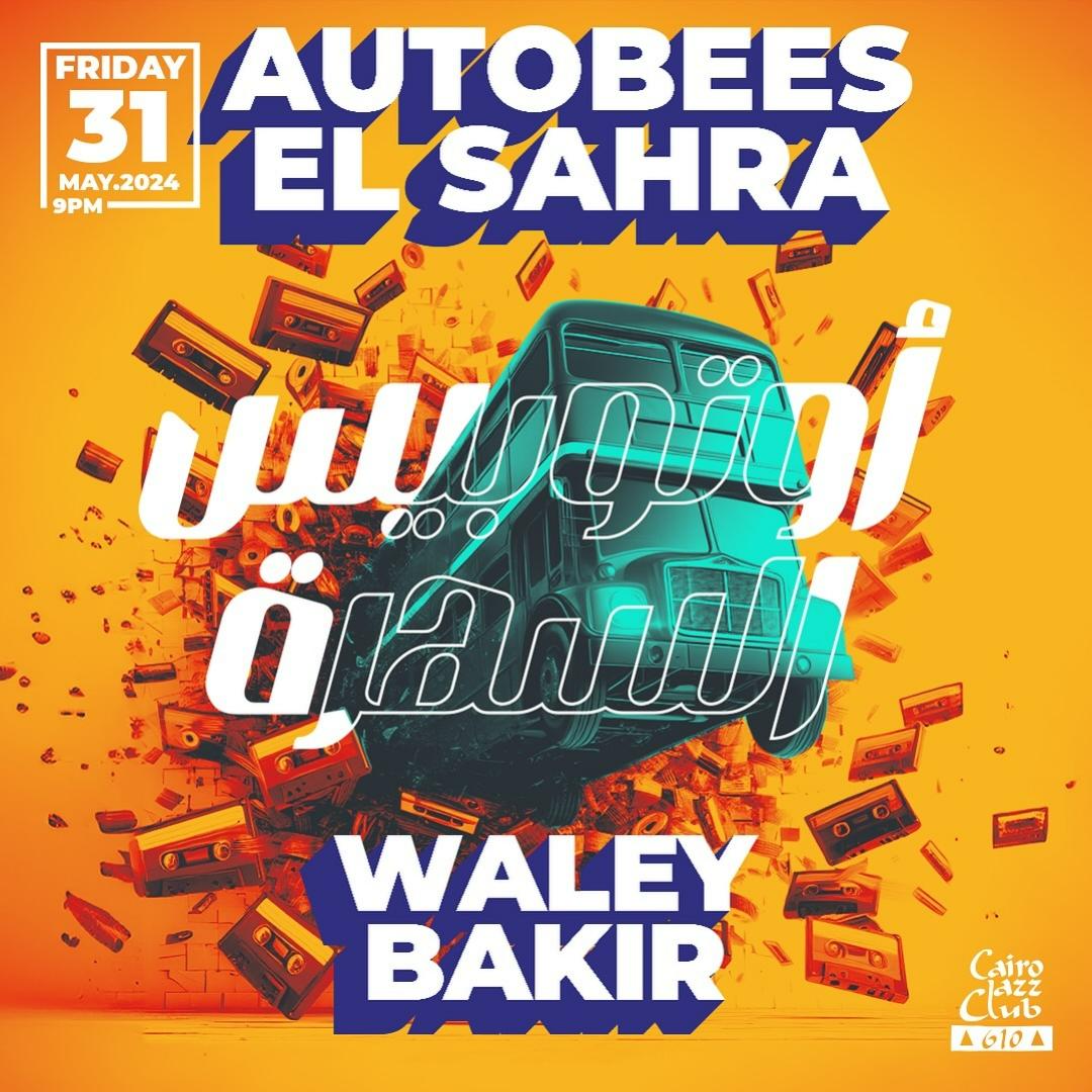 'Autobees El Sahra' ft. Waley & Bakir