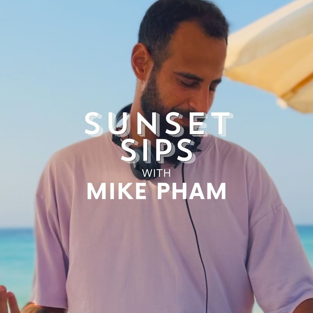 'Sunset Sips' ft. Mike Pham