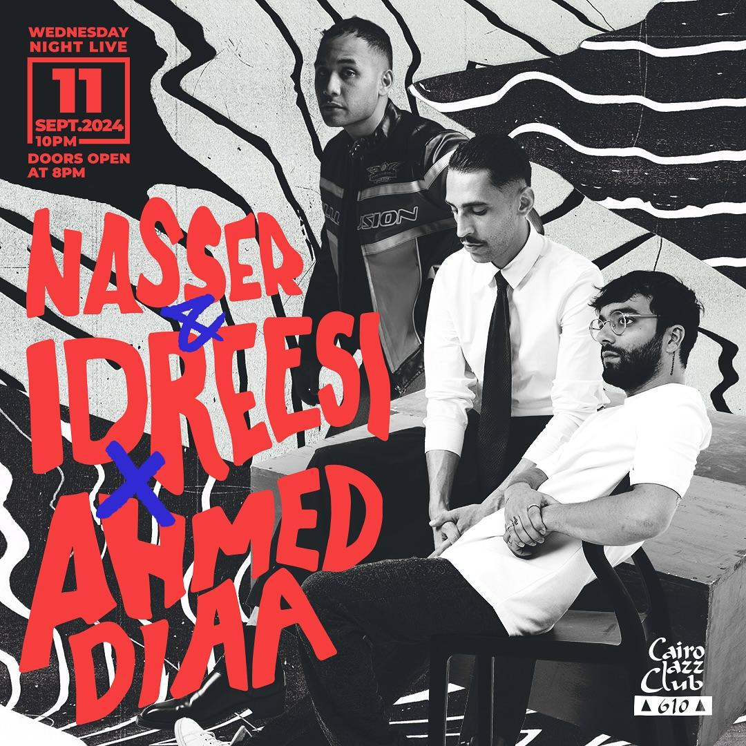 Nasser, Idreesi & Ahmed Diaa