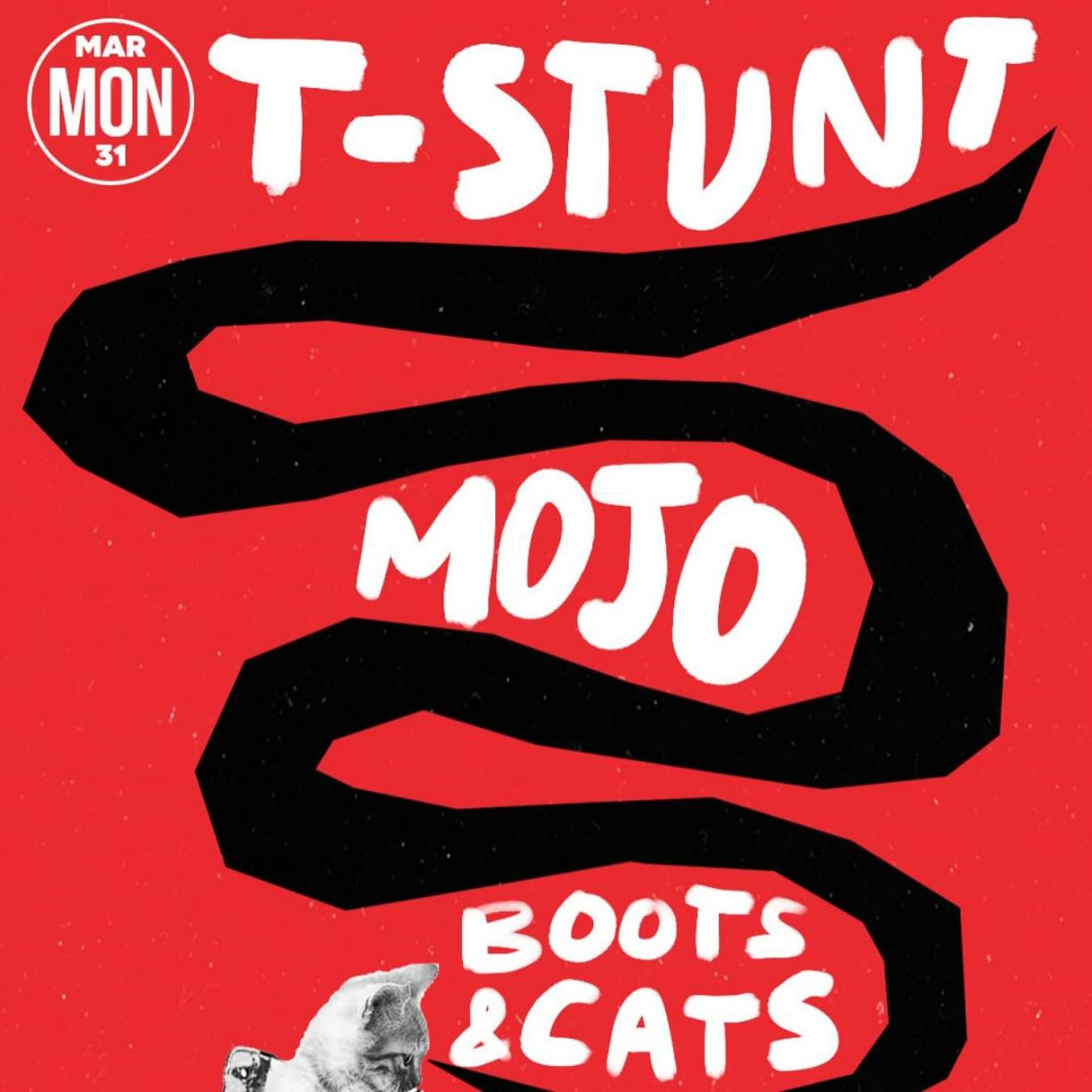 T-Stunt, Mojo, Boots & Cats