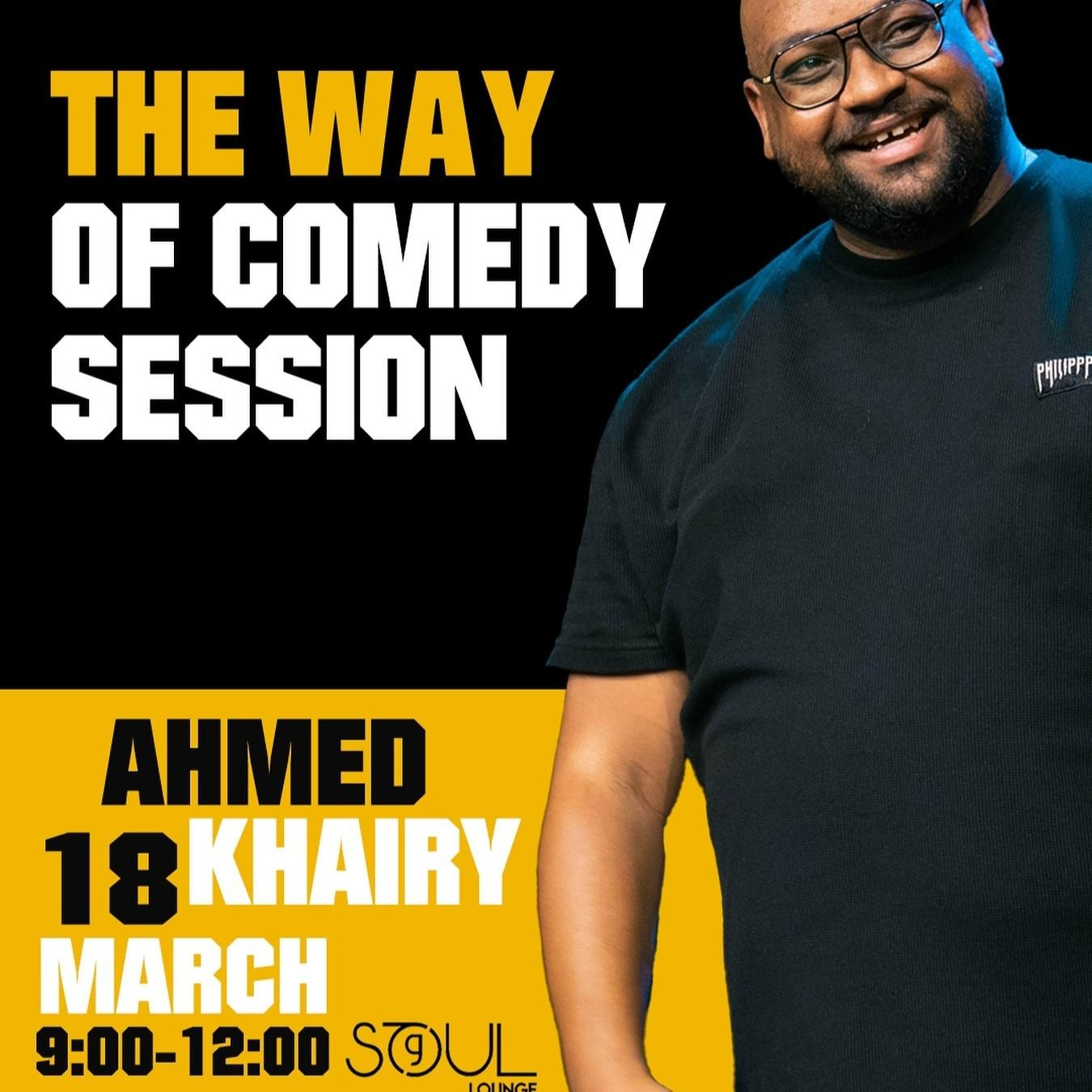 'The Way of Comedy Session' ft. Ahmed K.