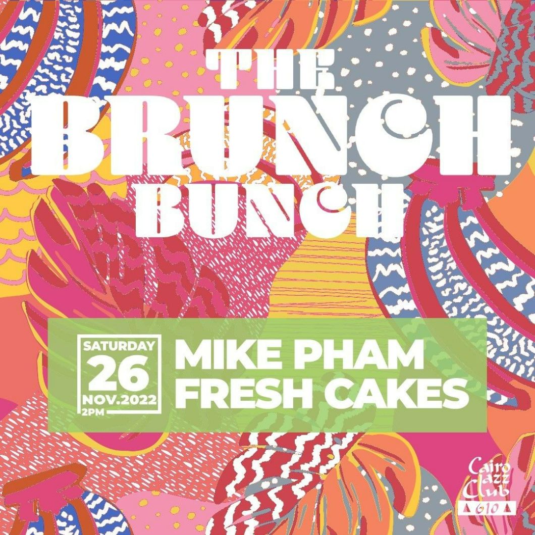 Brunch Bunch ft. Mike Pham & Fresh Cakes